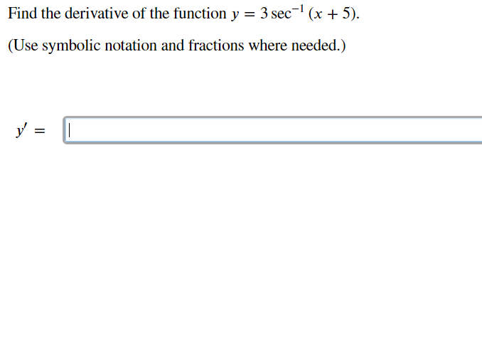 Solved Find the derivative of the function y = 3 sec- (x + | Chegg.com