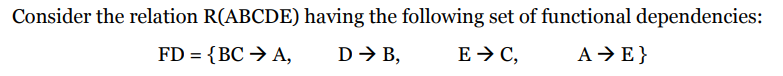 Solved Consider the relation R(ABCDE) having the following | Chegg.com
