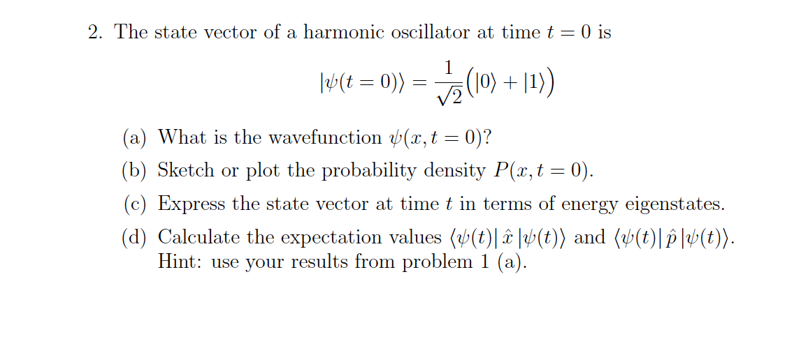 Solved 2. The state vector of a harmonic oscillator at time | Chegg.com