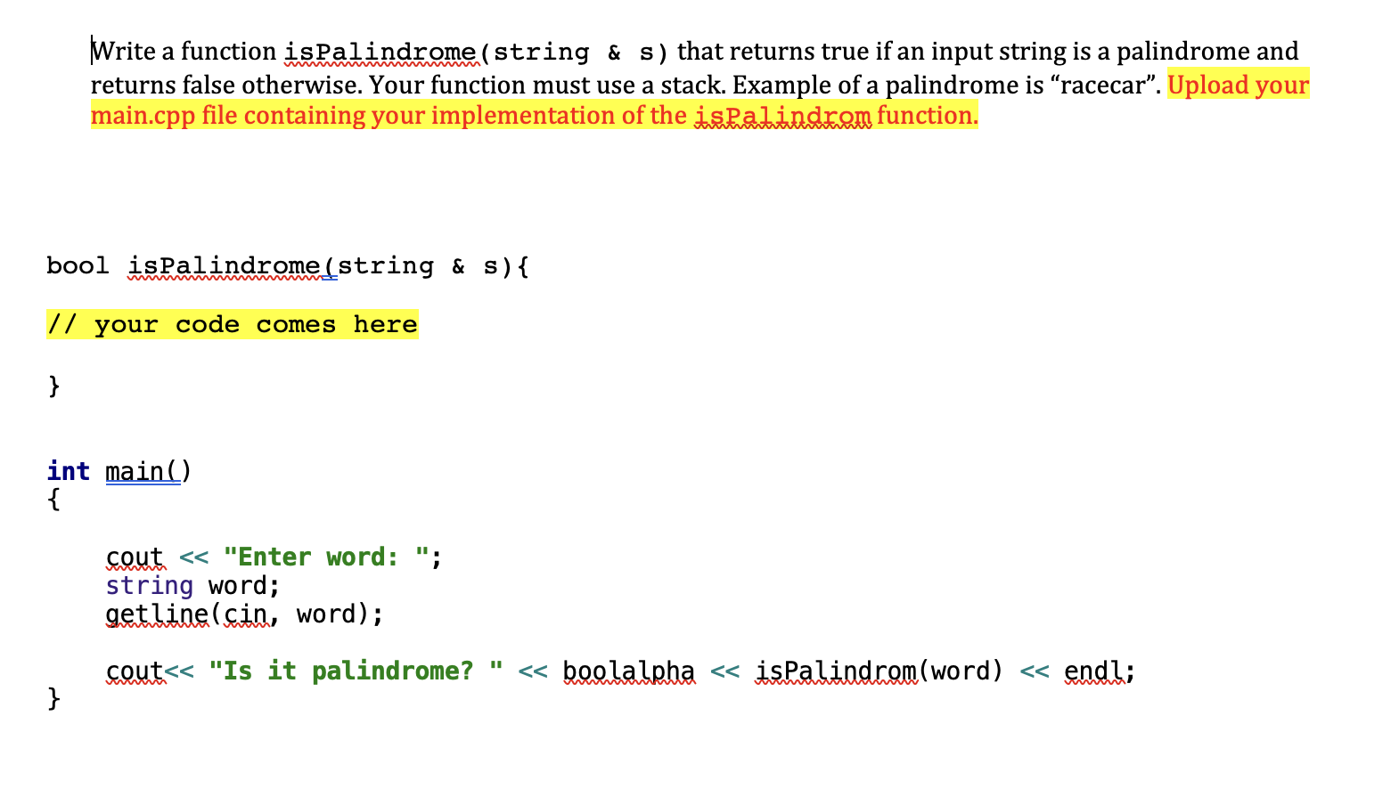 Solved Write A Function Ispalindrome String And S That