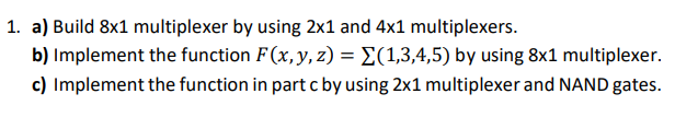 Solved: Question Number 1.a) Build 8x1 multiplexer by usin
