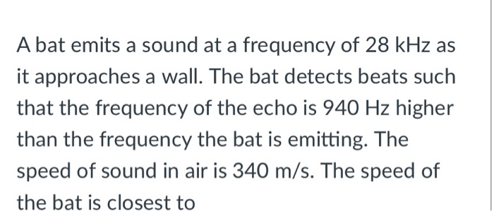 Solved A bat emits a sound at a frequency of 28 kHz a:s it | Chegg.com