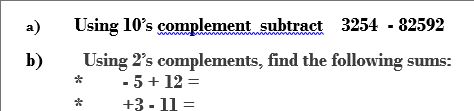 Solved a) b) Using 10's complement subtract 3254 - 82592 | Chegg.com
