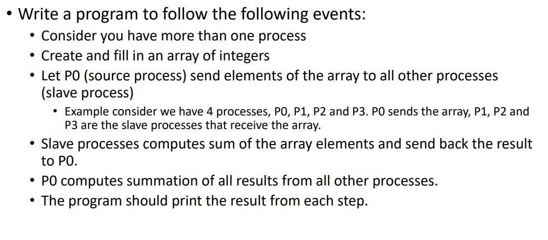 Solved O . Write a program to follow the following events: • | Chegg.com