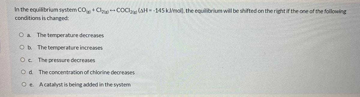 Solved In the equilibrium system CO(g)+Cl2( g)↔COCl2( | Chegg.com