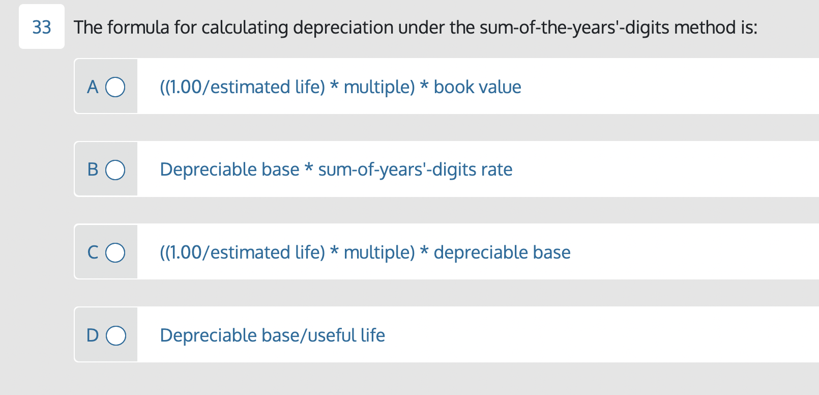 Solved 33 The formula for calculating depreciation under the | Chegg.com