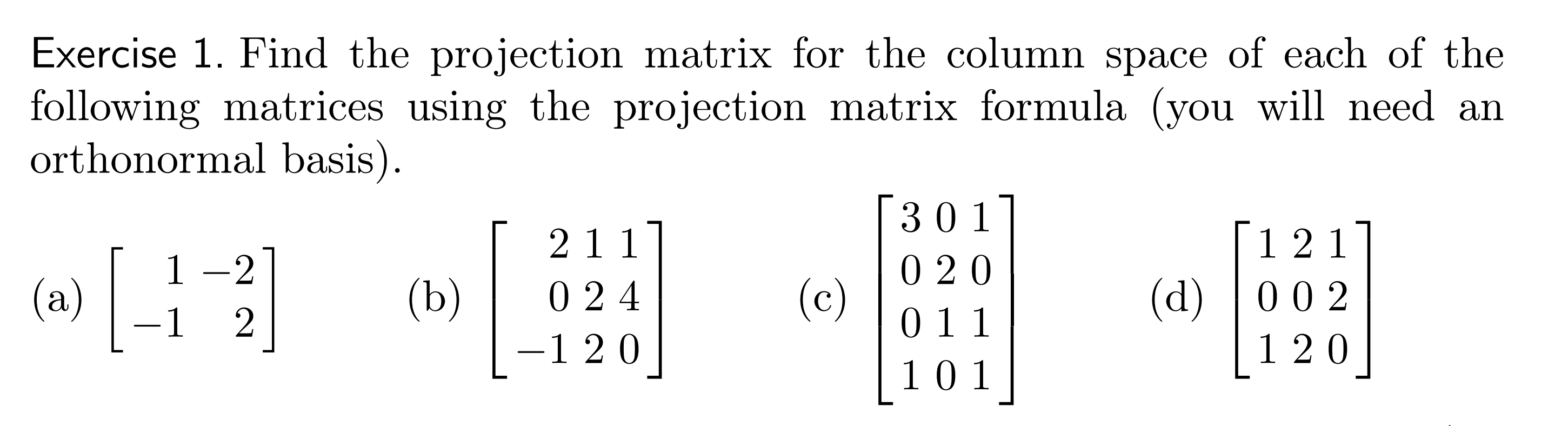 Exercise 1. Find the projection matrix for the column | Chegg.com