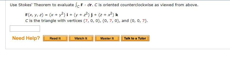 Solved Use Stokes' Theorem to evaluate fc F dr. Cis oriented | Chegg.com