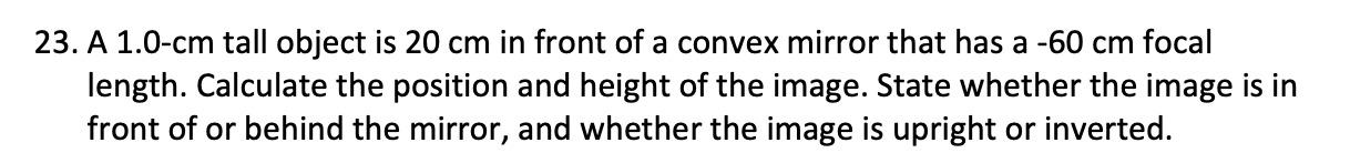 Solved 23. A 1.0−cm tall object is 20 cm in front of a | Chegg.com