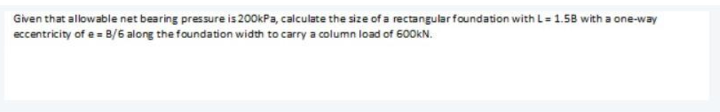Solved Given that allowable net bearing pressure is 200kPa, | Chegg.com