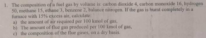 Solved The composition of a fuel gas by volume is: carbon | Chegg.com