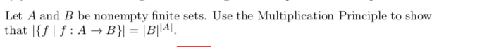 Solved Let A and B be nonempty finite sets. Use the | Chegg.com