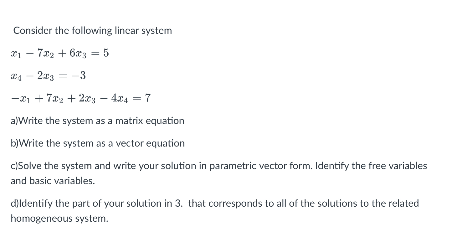 Solved Consider the following linear system X1 – 7X2 + 6x3 = | Chegg.com