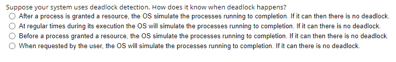 Solved Suppose your system uses deadlock detection. How does | Chegg.com