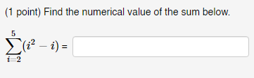 Solved (1 ﻿point) ﻿Find the numerical value of the sum | Chegg.com