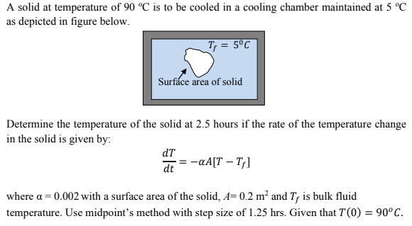 Solved A solid at temperature of 90 °C is to be cooled in a | Chegg.com
