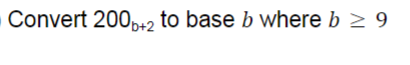 Solved Convert 200b+2 to base b where b≥9 | Chegg.com