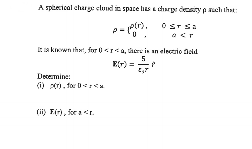 Solved A spherical charge cloud in space has a charge | Chegg.com