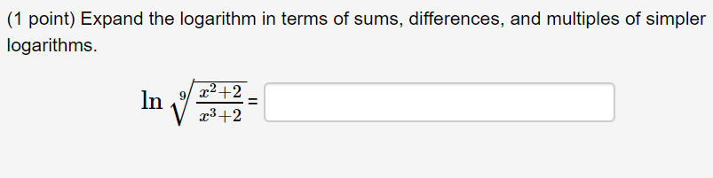 Solved (1 point) Expand the logarithm in terms of sums, | Chegg.com