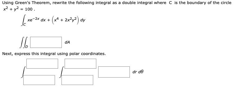 Solved Using Green's Theorem, rewrite the following integral | Chegg.com