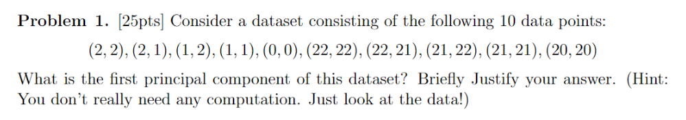 Solved Problem 1. [25pts] Consider a dataset consisting of | Chegg.com