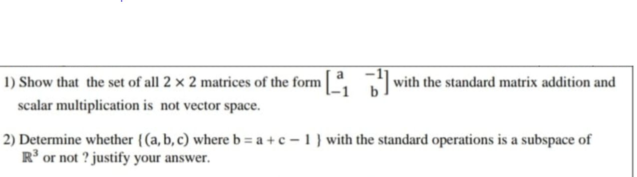 Solved 1) Show that the set of all 2 x 2 matrices of the | Chegg.com