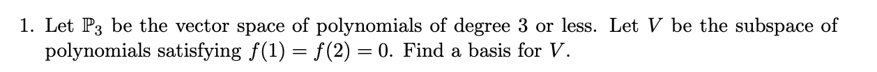 Solved 1. Let P3 be the vector space of polynomials of | Chegg.com