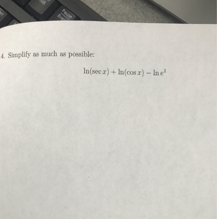 Solved Simplify as much as possible: ln (sec x) + ln (cos | Chegg.com