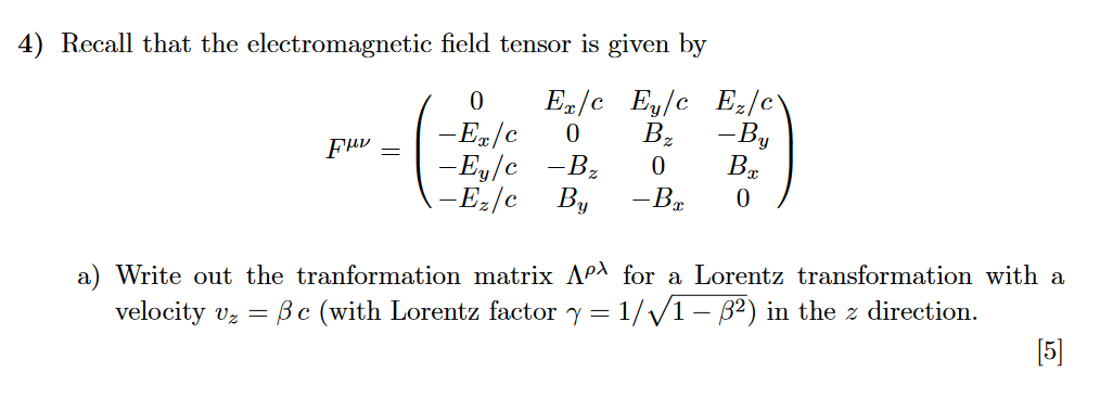 Solved 4) Recall that the electromagnetic field tensor is | Chegg.com