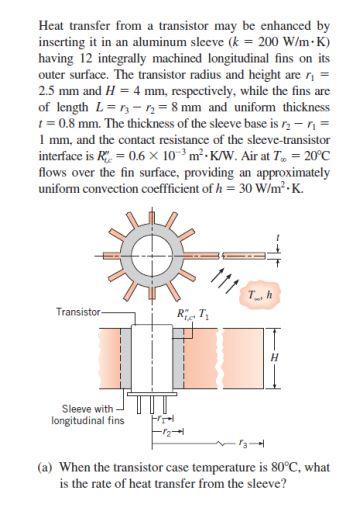 Solved Heat transfer from a transistor may be enhanced by | Chegg.com