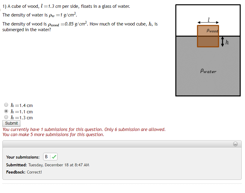 Solved 1) A cube of wood, 1-1.3 cm per side, floats in a | Chegg.com