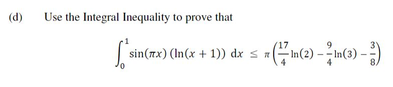 Solved (d) Use the Integral Inequality to prove that sin | Chegg.com