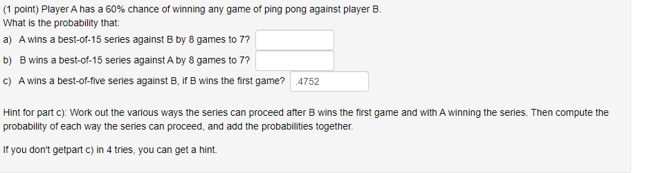 Solved (1 point) Player A has a 60% chance of winning any | Chegg.com
