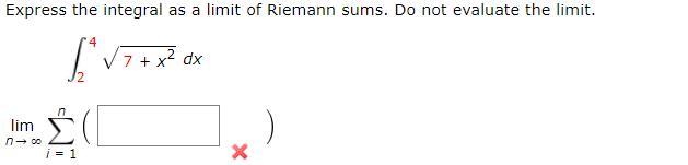 Solved Express the integral as a limit of Riemann sums. Do | Chegg.com