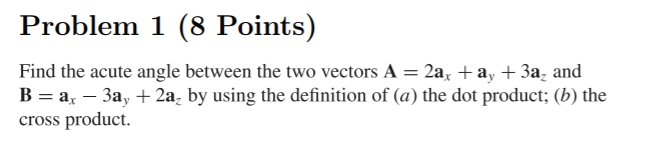 Solved Problem 1 (8 Points) Find the acute angle between the | Chegg.com