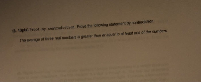Solved (3. 10pts) Proof by contradiction. Prove the | Chegg.com Solved (3. 10pts) Proof by contradiction. Prove the | Chegg.com