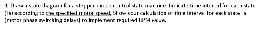 1. Draw a state diagram for a stepper motor control | Chegg.com