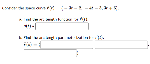 Solved Consider the space curve r(t) = (-3t – 2, – 4t – 3,3t | Chegg.com