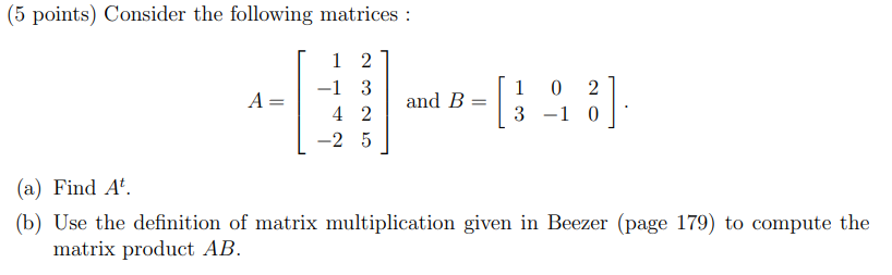 Solved (5 points) Consider the following matrices : A 1 2 -1 | Chegg.com
