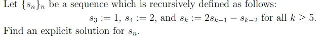 Solved Let {sn}n be a sequence which is recursively defined | Chegg.com