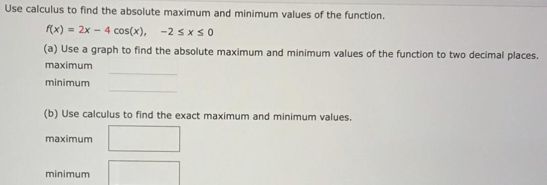 Solved Use calculus to find the absolute maximum and minimum | Chegg.com