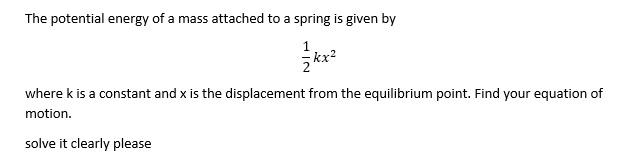 Solved The potential energy of a mass attached to a spring | Chegg.com