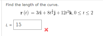 Solved Find the length of the curve. r(t) = 3ti +8těj +12tk, | Chegg.com