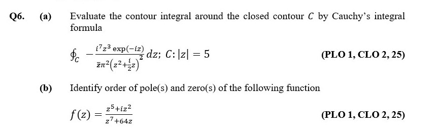 Solved Q6. (a) Evaluate the contour integral around the | Chegg.com