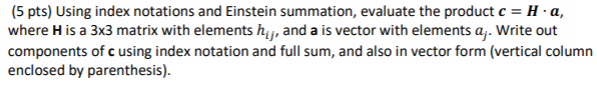 Solved (5 pts) Using index notations and Einstein summation, | Chegg.com