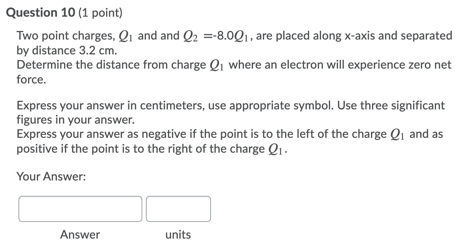 Solved Question 10 (1 point) Two point charges, Q1 and and | Chegg.com