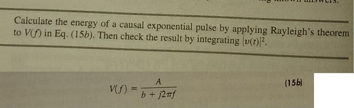 Solved Calculate the energy of a causal exponential pulse by | Chegg.com