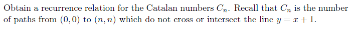Solved Obtain a recurrence relation for the Catalan numbers | Chegg.com