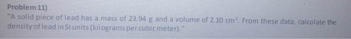 Solved Problem 11) solid piece of lead has a mass of 23,94 g | Chegg.com