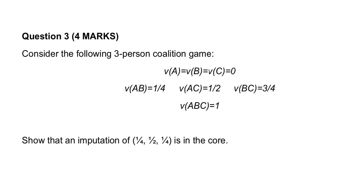 Solved Question 3 (4 MARKS) Consider the following 3-person | Chegg.com